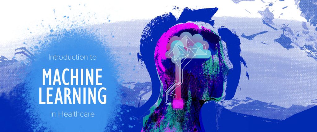 Introduction to Machine Learning in Healthcare | NantHealth