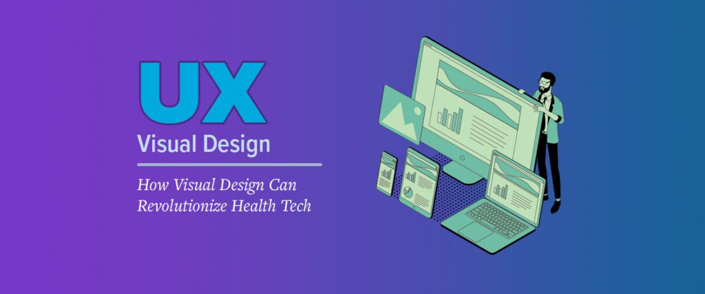 How Visual Design Can Revolutionize Health Tech | NantHealth